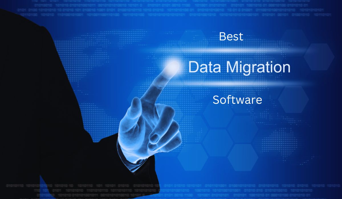 Simplify Your Data Migration Process With Top Software Tools